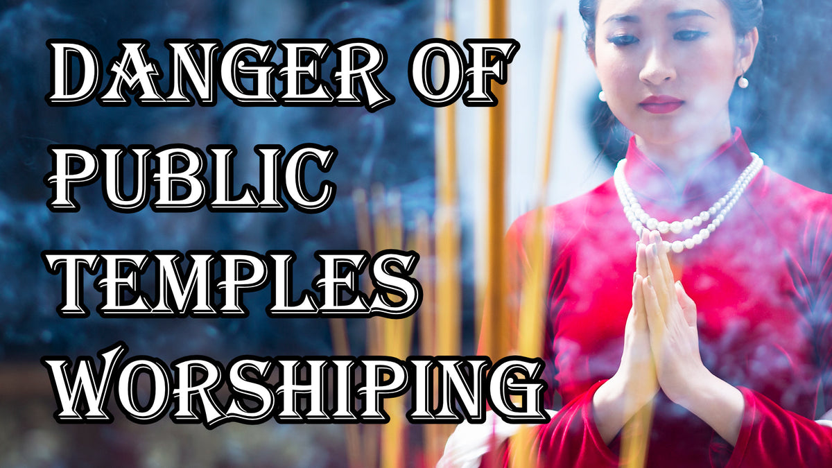 Danger of Public Temples and Worshiping | Tin Yat Dragon Taoism